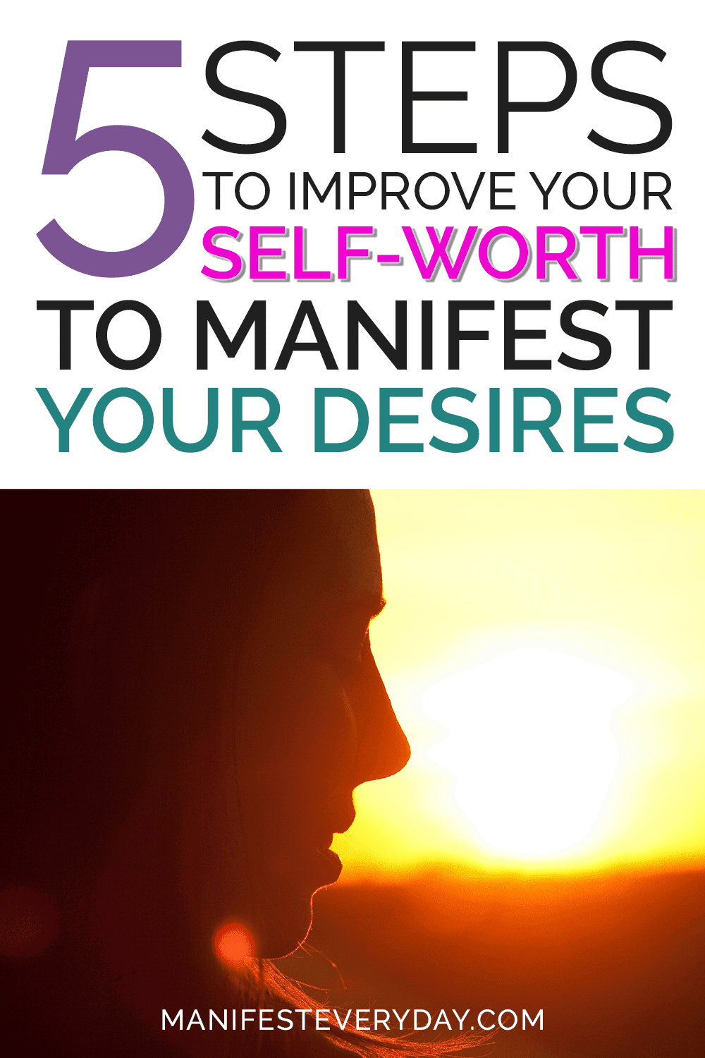 5 Effective Steps to Boost Your Self-Worth & Manifest Your Desires