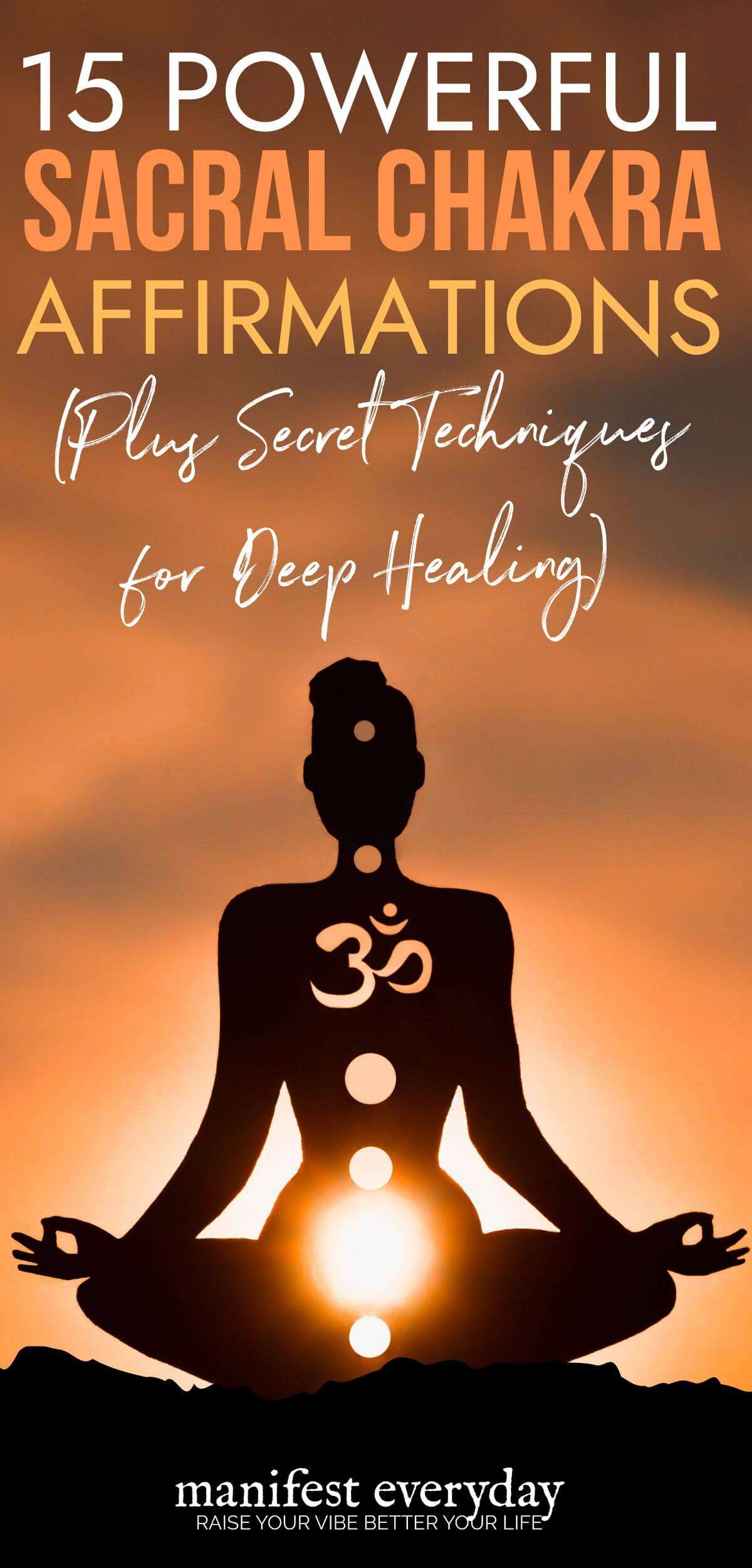 15 Powerful Sacral Chakra Affirmations (Plus Secret Techniques for Deep ...