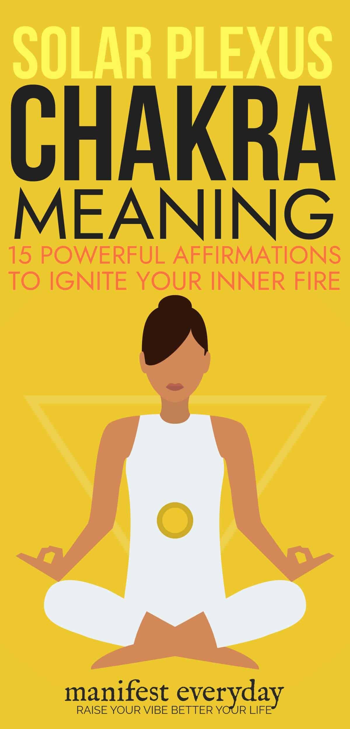 Solar Plexus Chakra Meaning: 15 Powerful Affirmations to Ignite Your ...