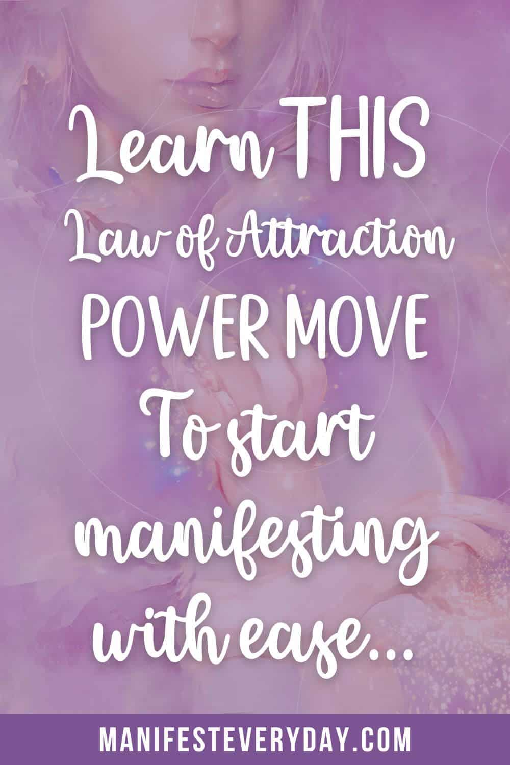 Power Move: How to Use the Law of Attraction with Ease