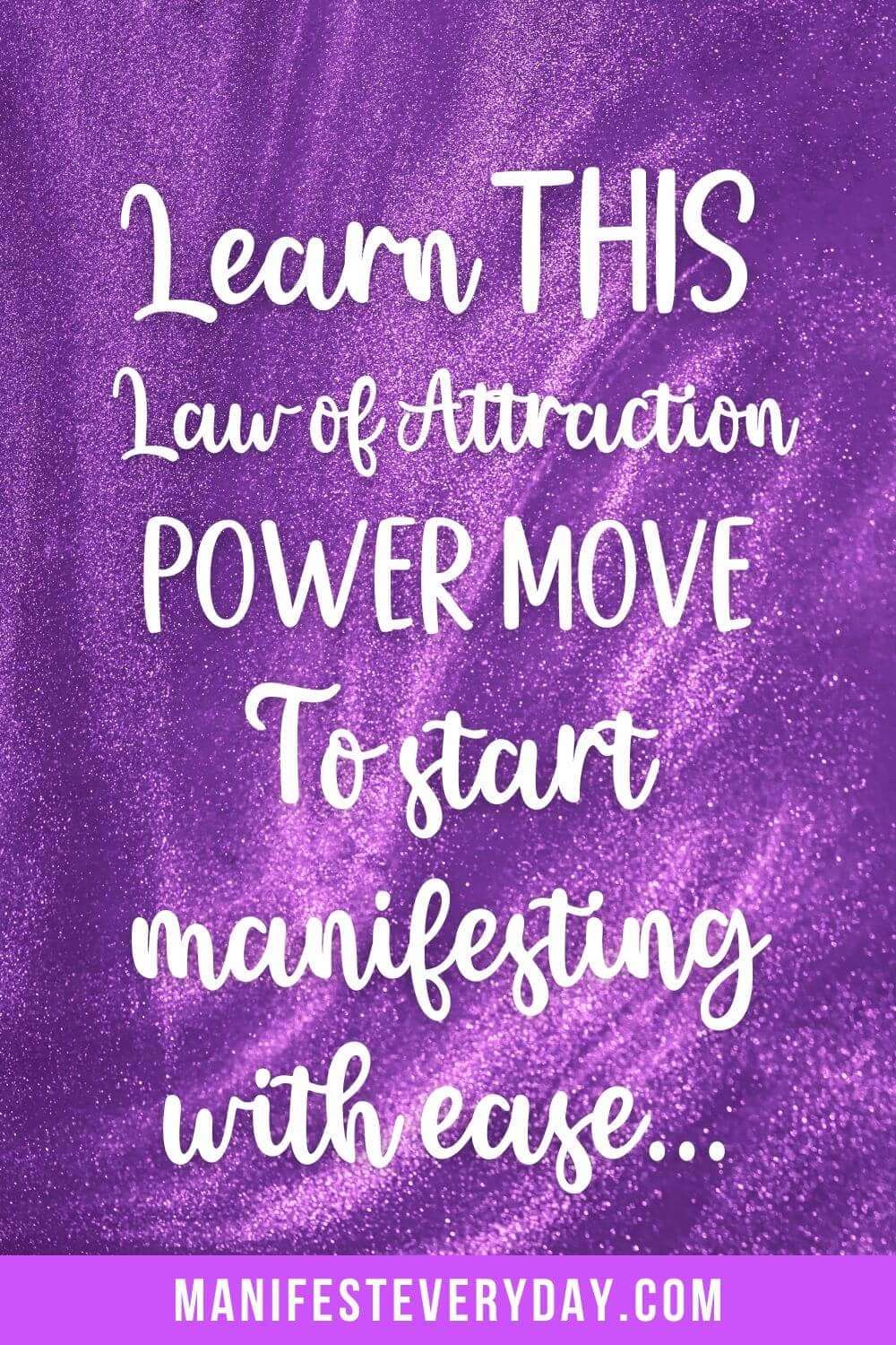 Power Move: How to Use the Law of Attraction with Ease